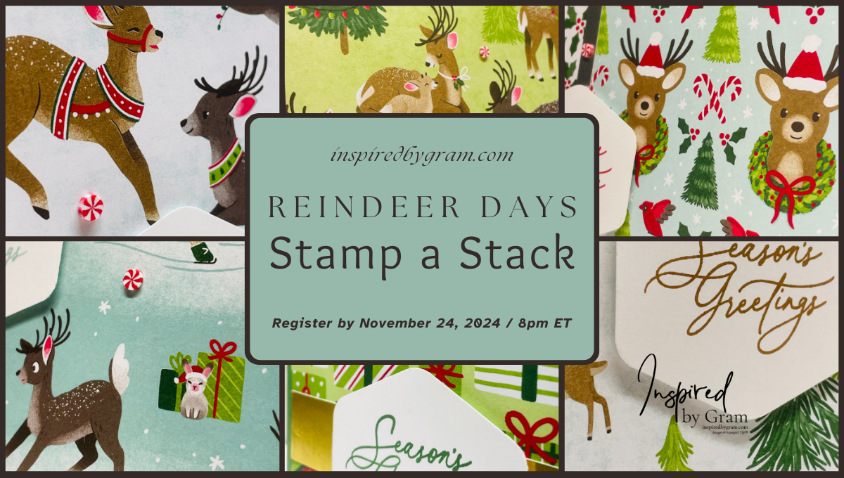 Reindeer Days Stamp a Stack is Here! - Inspired By Gram